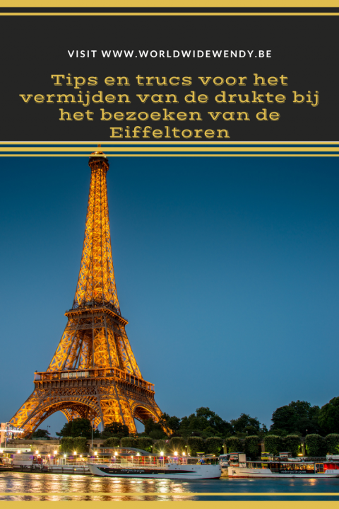 Hoe vermijd je drukte bij je bezoek aan de Eifeltoren? › WorldWideWendy